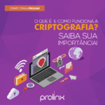 O que é criptografia e como funciona? - Prolinx